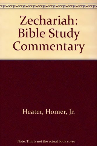 Zechariah: Bible Study Commentary: Heater, Homer, Jr.: 9780310369110 ...