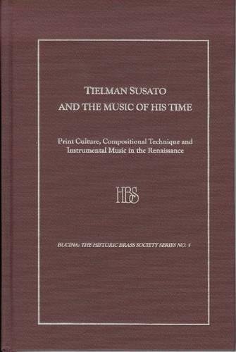 Tielman Susato And The Music Of His Time: Print Culture, Compositional ...