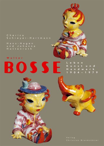 Walter Bosse: Leben, Kunst und Handwerk, 1904-1979: Amazon.co.uk ...