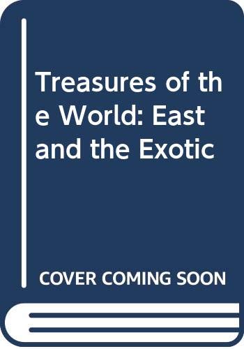 East and the Exotic (Treasures of the World): Amazon.co.uk ...