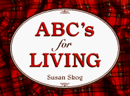 ABC's for Living: Skog, Susan: 9781558744585: Amazon.com: Books
