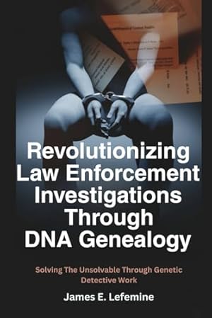 The Forever Witness: How DNA and Genealogy Solved a Cold Case Double ...