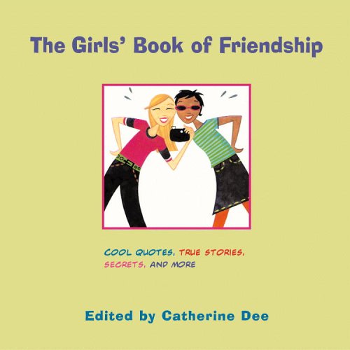 The Girls' Book of Friendship: Catherine Dee: 9780316734929: Amazon.com ...