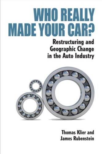 Who Really Made Your Car? Restructuring and Geographic Change in the ...