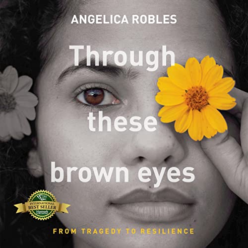 Through These Brown Eyes (Audio Download): Angelica Robles, Angelica ...