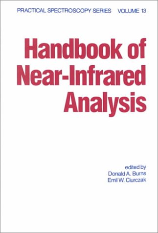 Handbook of Near-Infrared Analysis (Practical Spectroscopy, Vol 13 ...