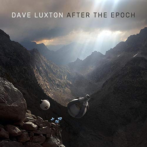 Amazon.com: After the Epoch : Dave Luxton: Digital Music