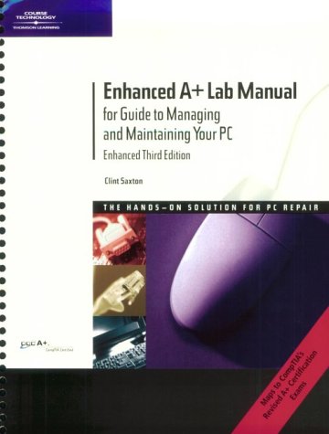 Enhanced A+ Lab Manual for Guide To Managing & Maintaining Your PC ...