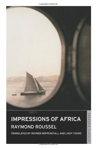 Impressions of Africa (Oneworld Classics): Roussel, Raymond ...