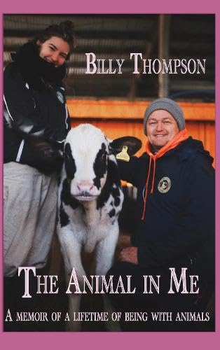 Buy The Animal in Me: a memoir of a lifetime of being with animals: 2 ...