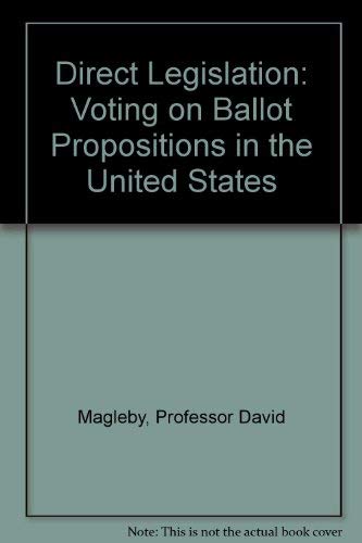 Direct Legislation: Voting on Ballot Propositions in the United States ...