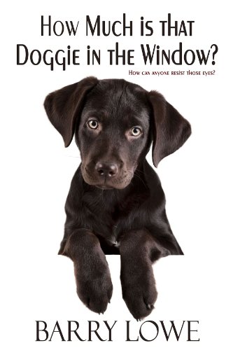 How Much is That Doggie In The Window? - Kindle edition by Lowe, Barry ...