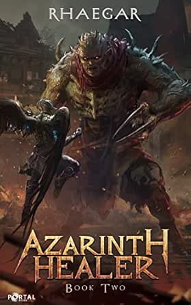 Azarinth Healer Book Two: A LitRPG Adventure eBook : Rhaegar, Books ...
