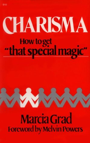 Charisma: How To Get "That Special Magic": Marcia Grad, Melvin Powers ...