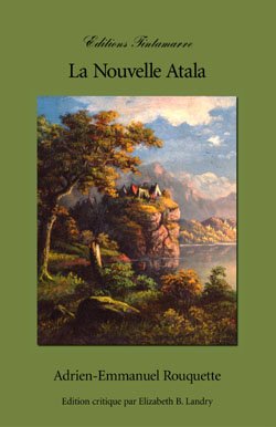 La Nouvelle Atala: Adrien Rouquette: Amazon.com: Books