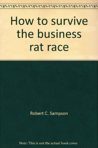 How to survive the business rat race: Robert C Sampson: 9780070545106 ...