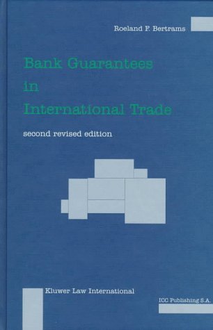 Bank Guarantees in International Trade:The Law and Practice of ...