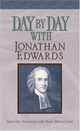 Day By Day With Jonathan Edwards: Selected Readings For Daily ...