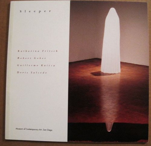 Sleeper: Katharina Fritsch, Robert Gober, Guillermo Kuitca, Doris ...