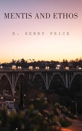 Mentis and Ethos: Price, R Henry: 9798890274960: Amazon.com: Books