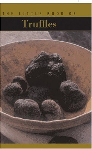 The Little Book of Truffles: Bucquet-Grenet, Sabine, Dubarry, Francoise ...