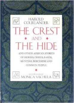 Crest And The Hide: Courlander, Harold: 9780698205369: Amazon.com: Books
