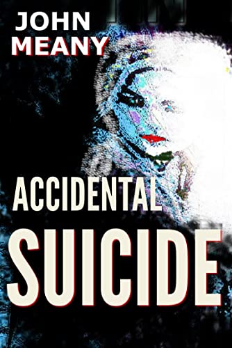 Accidental Suicide (Why did he do it?) - Kindle edition by Meany, John ...