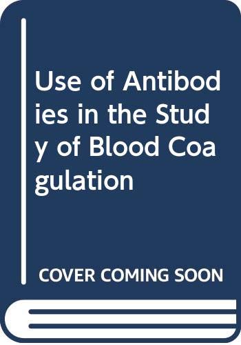 Use of Antibodies in the Study of Blood Coagulation: DENSON ...