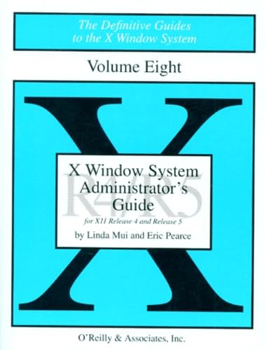 X Windows System Administrator's Guide, Vol 8 (Definitive Guides to the ...