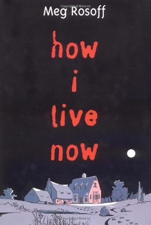 Amazon.com: How I Live Now: 9780385746779: Rosoff, Meg: Books