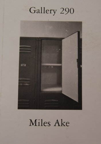 Gallery 290: Miles Ake, Richard Olsen, Lalique d'Bruzzi, Hadar Ahuvia ...