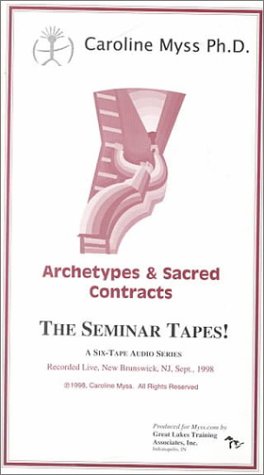 Archetypes & Sacred Contracts: The Seminar Tapes!: Myss, Caroline M ...