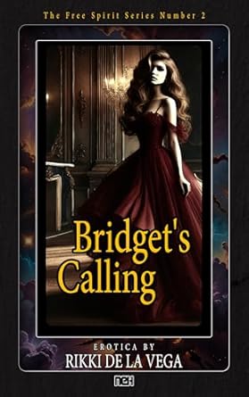 Bridget's Calling (Free Spirit Book 2) eBook : de la Vega, Rikki ...