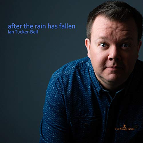 Play After the Rain Has Fallen by Ian Tucker-Bell on Amazon Music