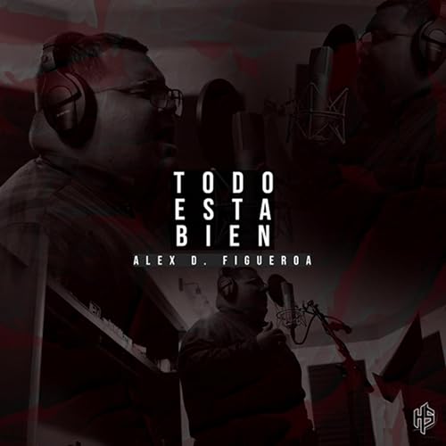 Écouter Todo Esta Bien de Alex D. Figueroa sur Amazon Music Unlimited