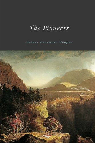 The Pioneers by James Fenimore Cooper: Cooper, James Fenimore ...