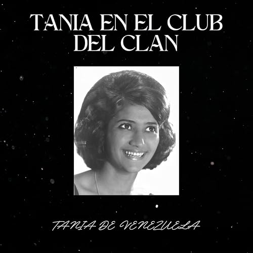 Reproducir Tania en el Club del Clan de Tania De Venezuela en Amazon Music