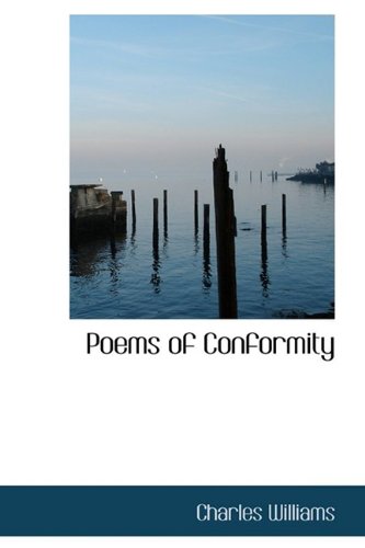 Poems of Conformity: Williams, Charles: 9781110575497: Amazon.com: Books