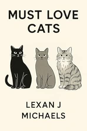 Must Love Cats (English Edition) eBook : Michaels, Lexan J: Amazon.com ...