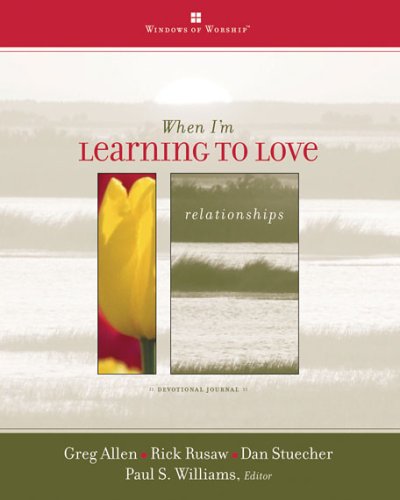 When I'm Learning to Love (Windows of Worship): Allen, Greg, Rusaw ...