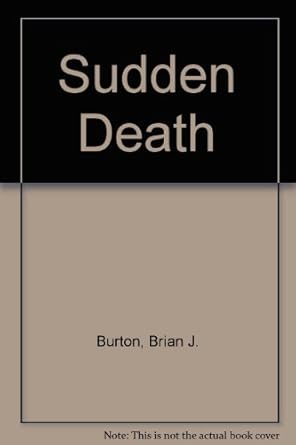 Sudden Death: Burton, Brian J.: 9780907926115: Amazon.com: Books