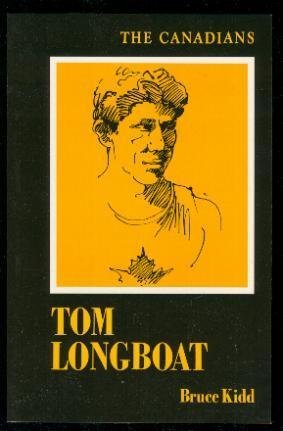 Tom Longboat (The Canadians): Bruce Kidd: 9780889026803: Amazon.com: Books