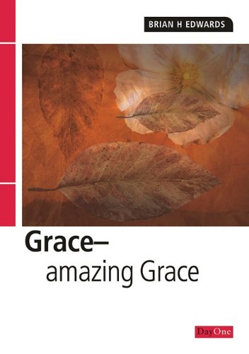 Grace - Amazing Grace: Edwards, Brian H.: 9781903087558: Amazon.com: Books