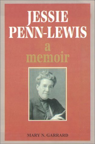 Jessie Penn-Lewis: A Memoir by Mary N. Garrard (2002-06-01): Sentinel ...