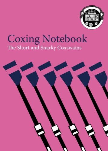 Buy The Coxing Notebook: A Blank Notebook for Coxswains, Rowers and ...