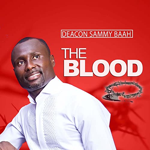 The Blood by Deacon Sammy Baah on Amazon Music - Amazon.co.uk