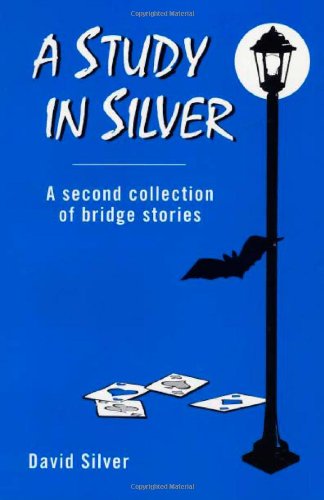 A Study in Silver: A Second Collection of Bridge Stories (Sin S ...