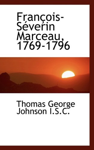 François-Séverin Marceau, 1769-1796: Johnson, Thomas George ...