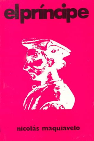 El Principe = The Prince : Maquiavelo, Nicolas: Amazon.es: Libros