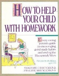 How to Help Your Child With Homework: Every Caring Parent's Guide to ...